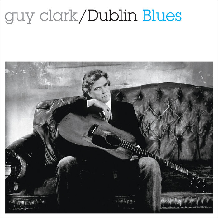 Dublin Blues [30th Anniversary Edition] | Guy Clark