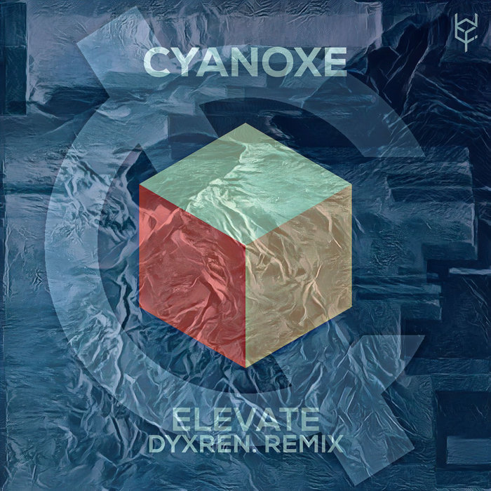 Elevate (dyxren. Remix) - Single | Cyanoxe | Distorted Vortex