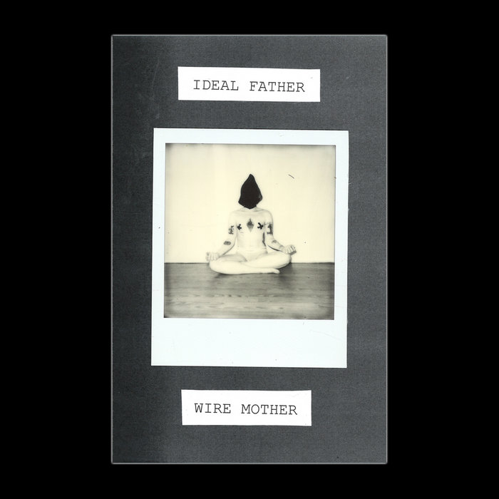 Ideal Father - Wire Mother | Death In Venice Productions