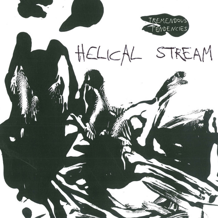 Tremendous Tendencies | Helical Stream