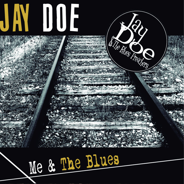 Me & The Blues | Jay Doe & The Blues Preachers