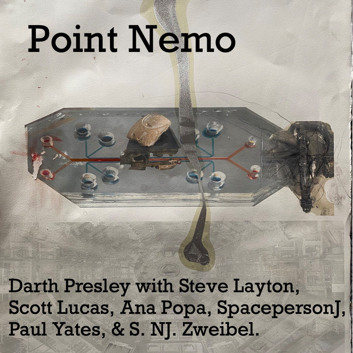 Point Nemo | Darth Presley, Steve Layton, Scott Lucas, Ana Popa ...
