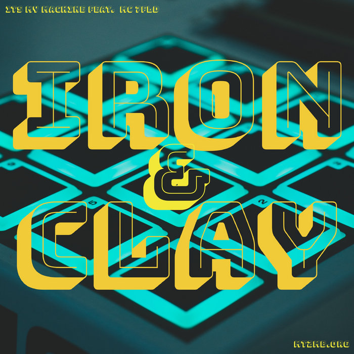 IRON & CLAY | ITS MY MACHINE