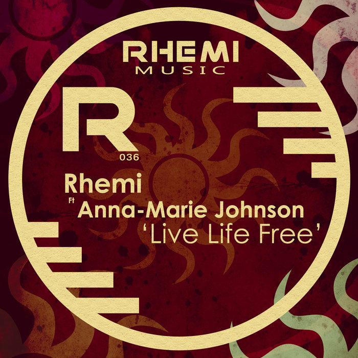 Rhemi Ft Anna- Marie Johnston - Live Life Free | Rhemi