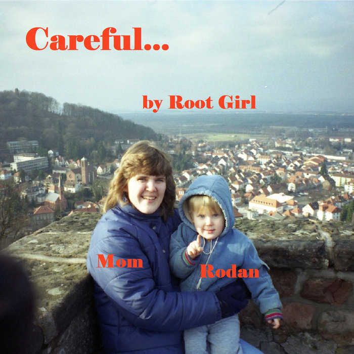 Careful... | Root Girl