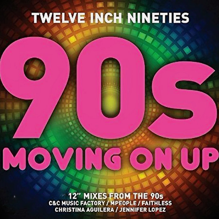 Twelve Inch Nineties∶ 90s Moving On Up | Various | Twelve Inch