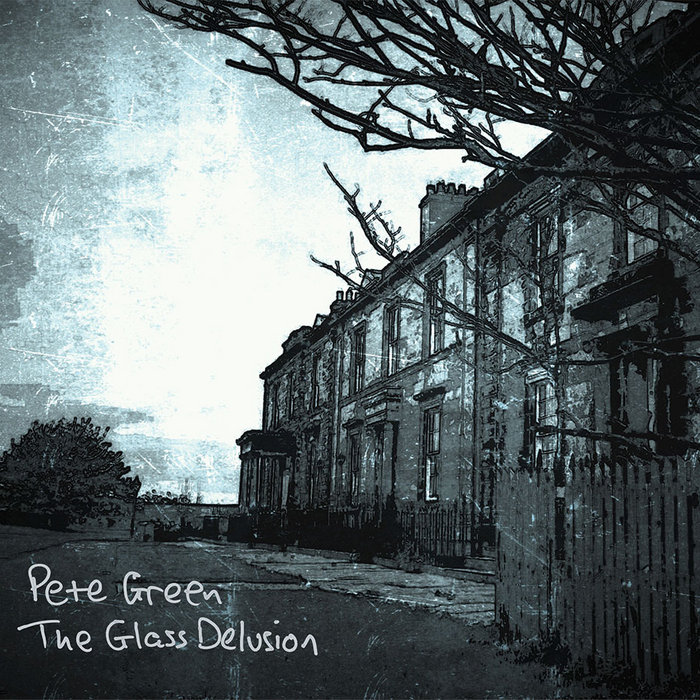 The Glass Delusion | Pete Green