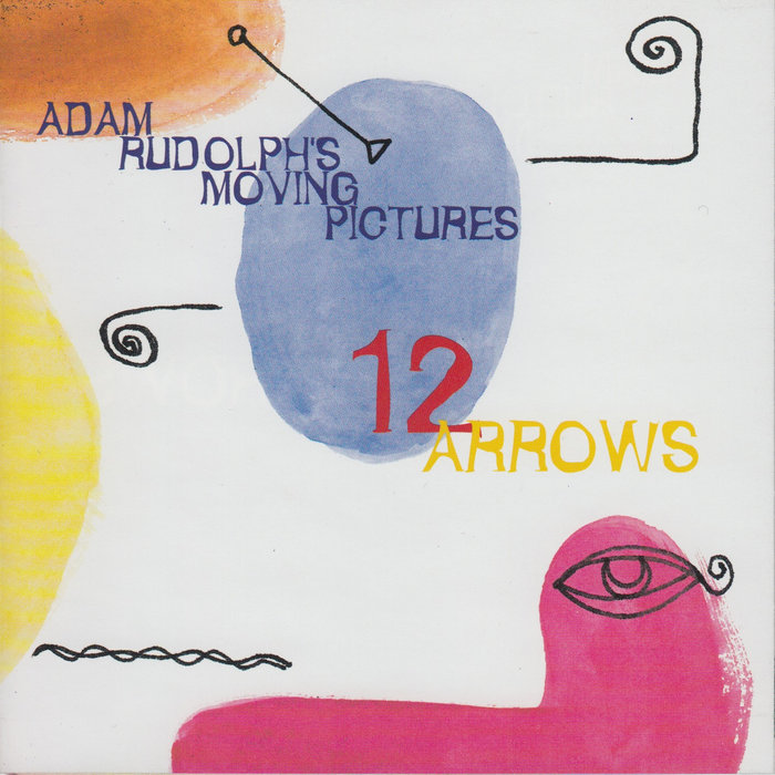 12 Arrows | Adam Rudolph's Moving Pictures