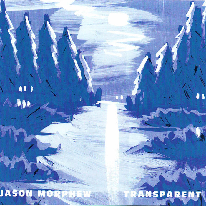 Transparent | Jason Morphew