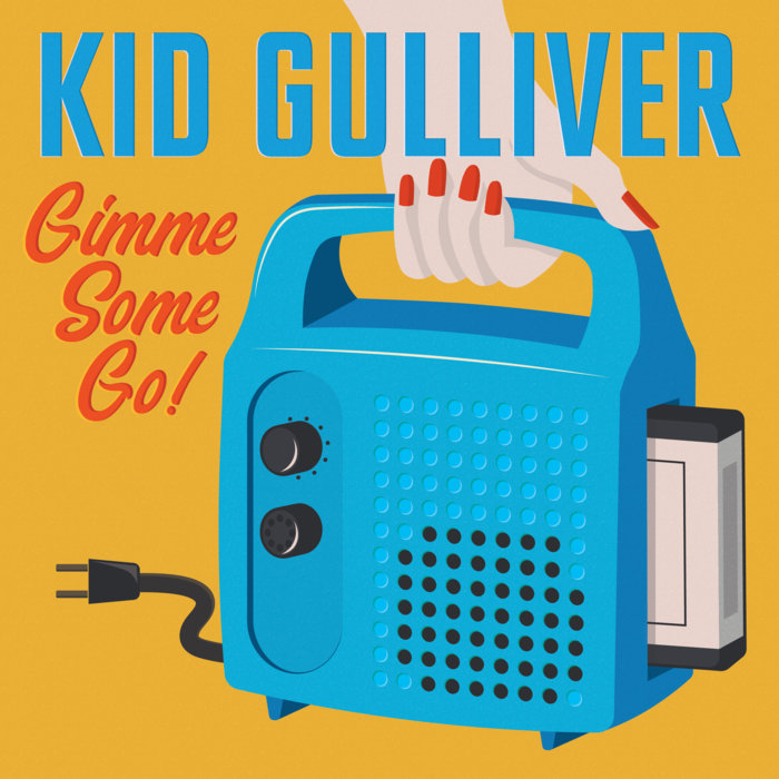 Gimme Some Go! | Kid Gulliver