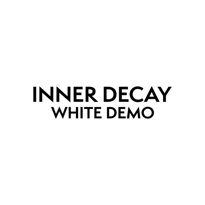 White Demo | Inner Decay