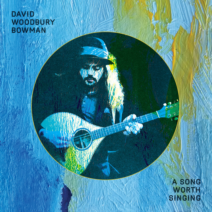 A Song Worth Singing | David Woodbury Bowman