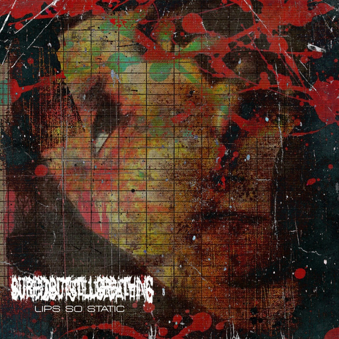LIPS SO STATIC | buriedbutstillbreathing