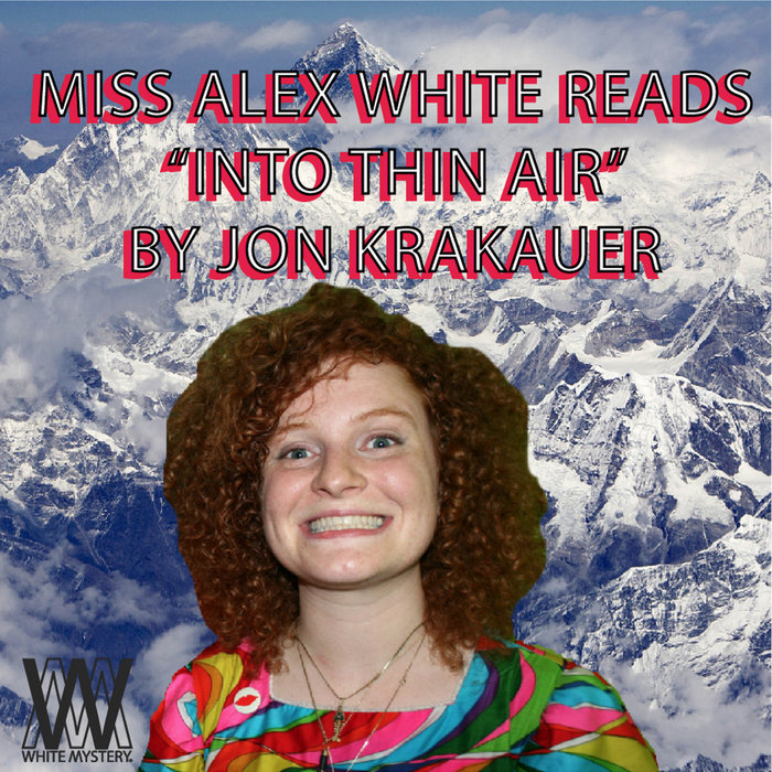 Miss Alex White Reads: Into Thin Air by Jon Krakauer | White Mystery
