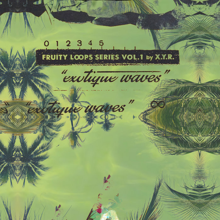 Fruity L∞ps Series vol.1 “exotique waves” | x.y.r.
