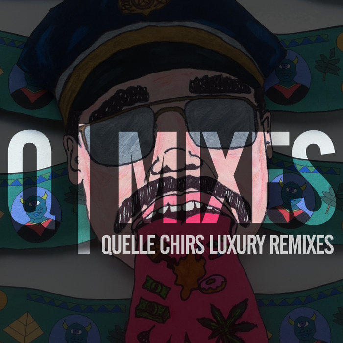 Q-Mixes (aka Quelle Chris Luxury Remixes) | Quelle Chris