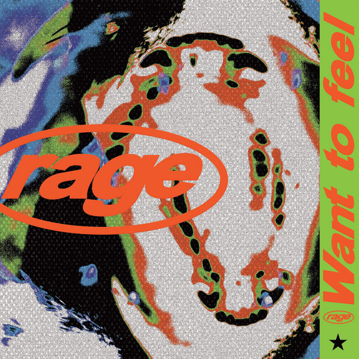 Want To Feel | Rage