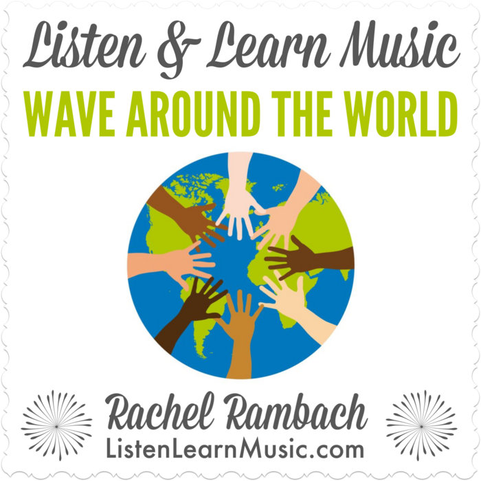 Wave Around the World | Listen & Learn Music