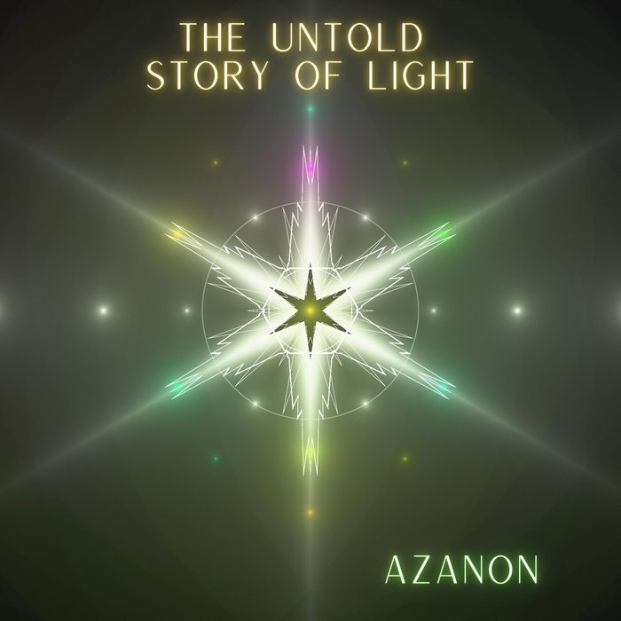The Untold Story of Light | Azanon