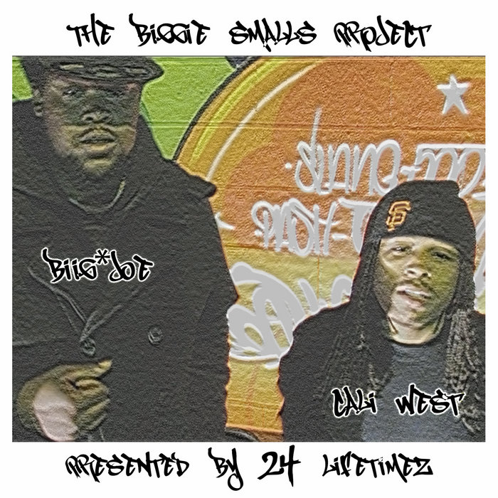 The Biggie Smalls Project | Biig Joe & Cali West