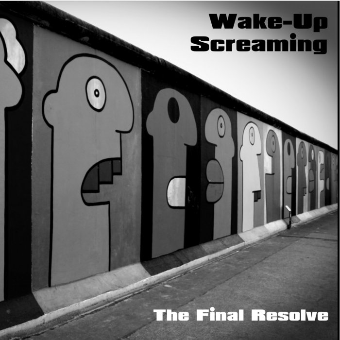 The Final Resolve | Wake-Up Screaming