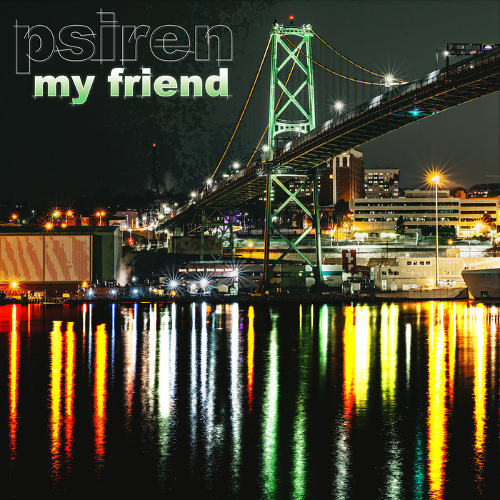 My Friend | Psiren