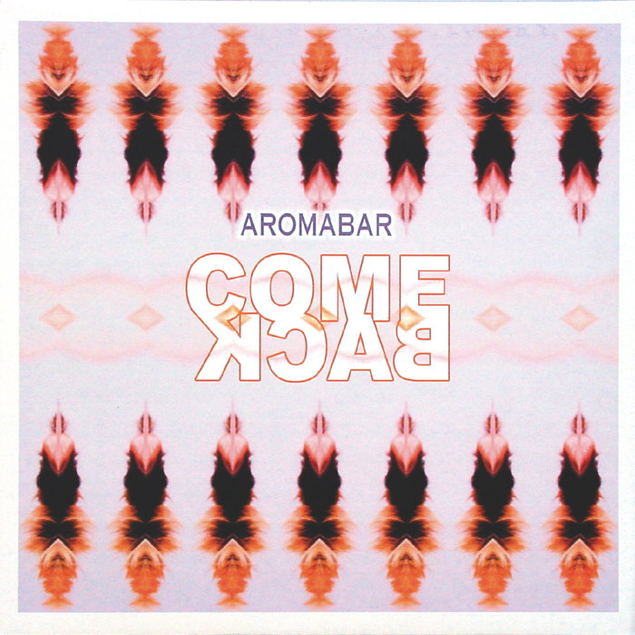 Come Back | Aromabar