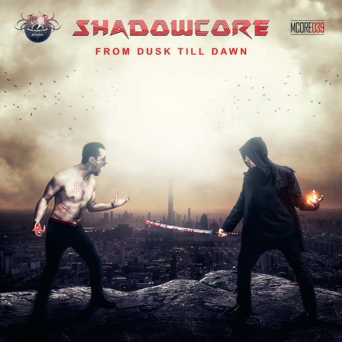 From Dusk Till Dawn | Shadowcore | Machinecore Records