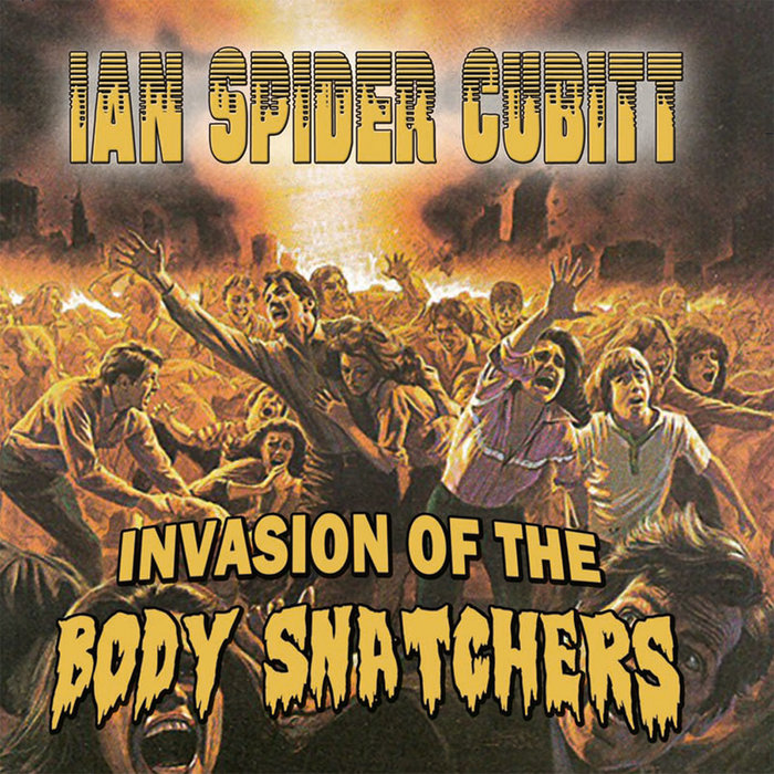 Invasion of The Body Snatchers | Ian Spider Cubitt