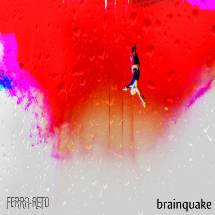 Brainquake + Ferra-Reto | Brainquake + Ferra-Reto | brainquake