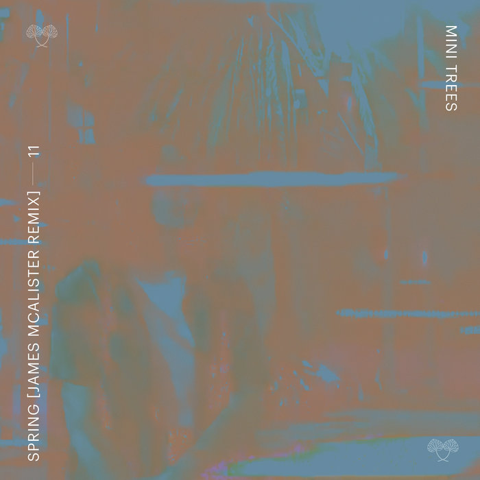 Spring (James McAlister Remix) | Mini Trees