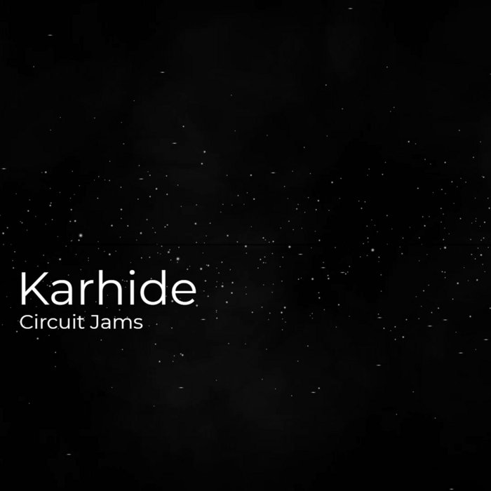 Circuit Jams | Karhide