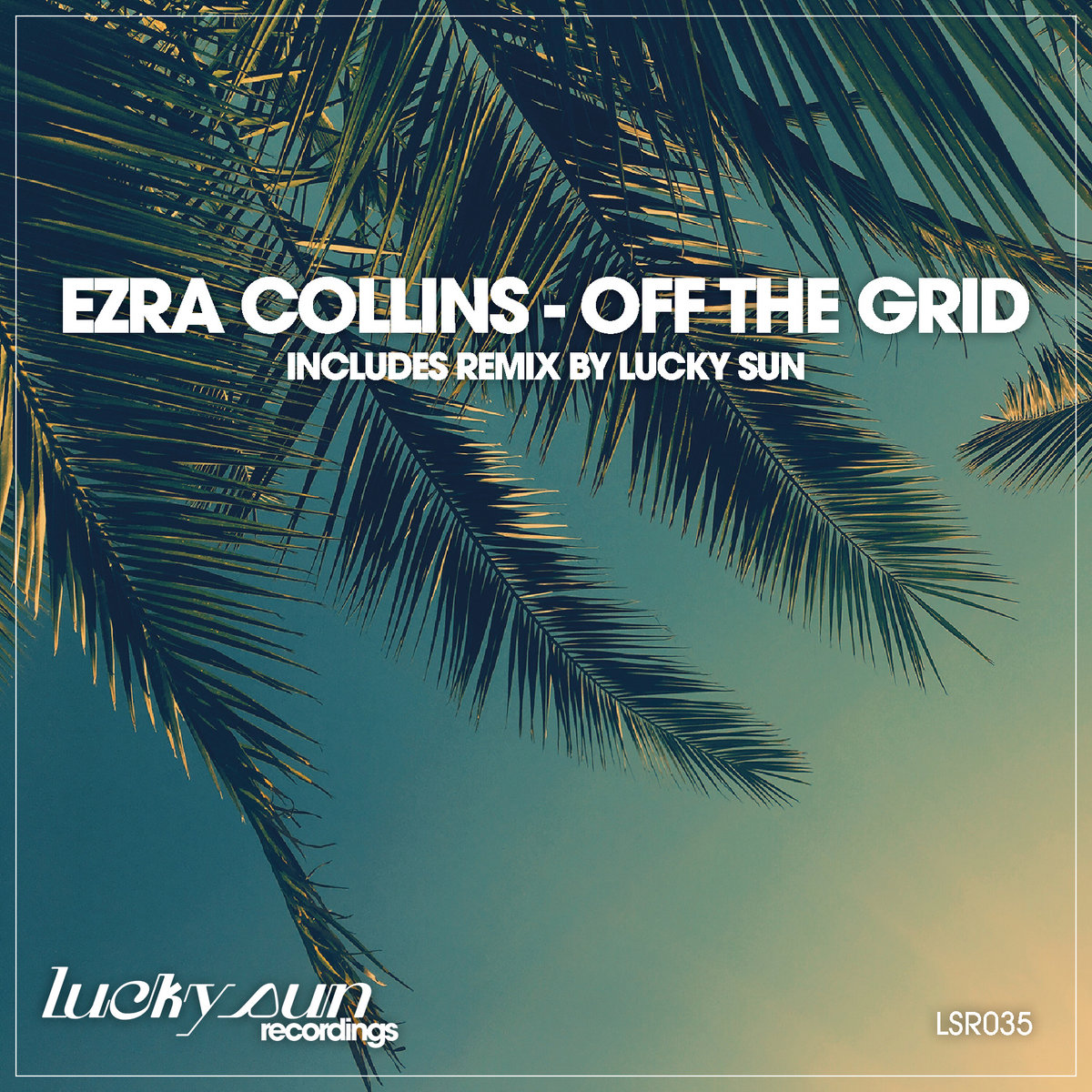 Off The Grid | Ezra Collins | Lucky Sun