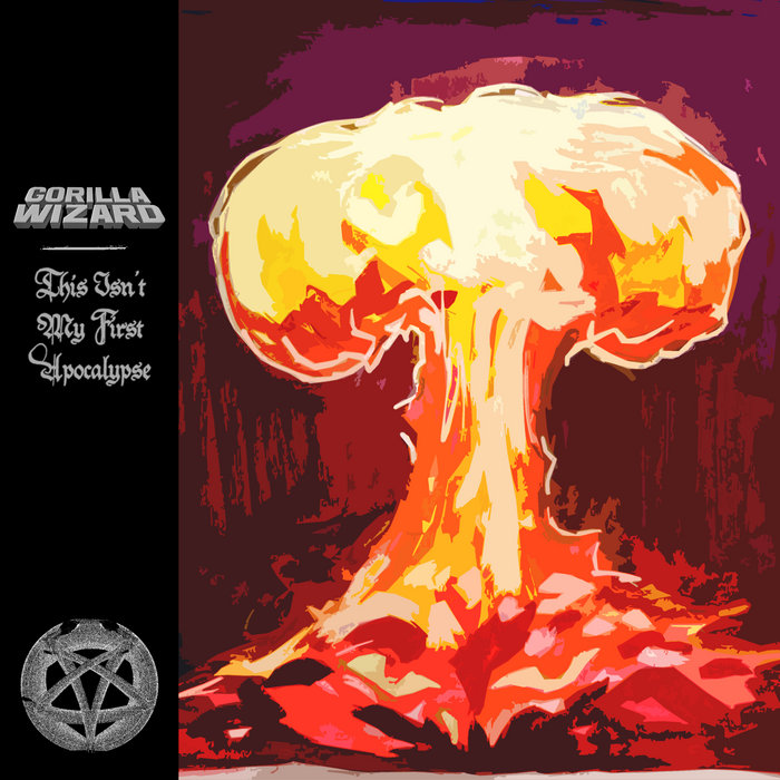 This Isn't My First Apocalypse | Gorilla Wizard