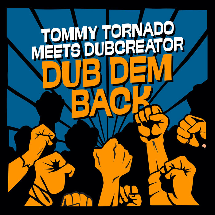 Dub Dem Back | Tommy Tornado meets Dubcreator