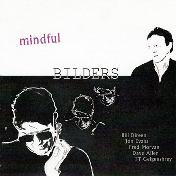 Mindful - Bill Direen (featuring: TTGeigenschrey, Jon Evans, Fred ...