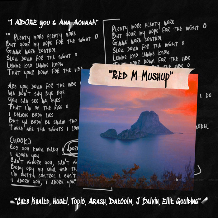 I Adore U & Ana Aachak (feat. Cheb Khaled) [Red M Mushup] | Red M, DJ M ...