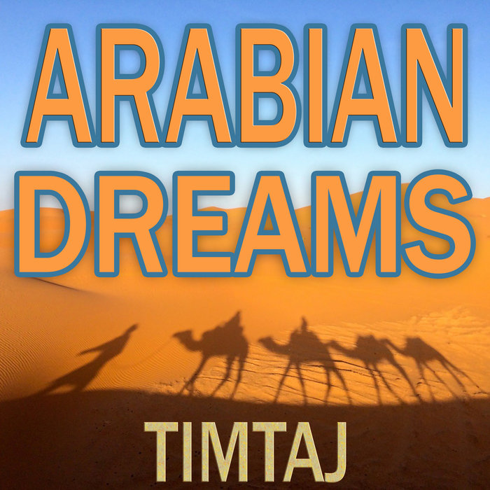 Arabian Dreams | TimTaj