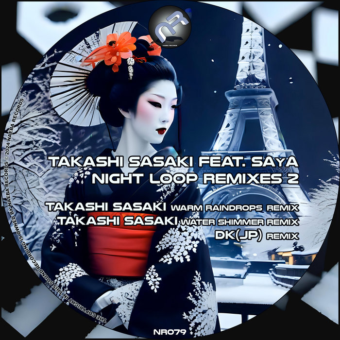 Night Loop remixes 2 | TAKASHI SASAKI Featuring SAyA | Naeba Records