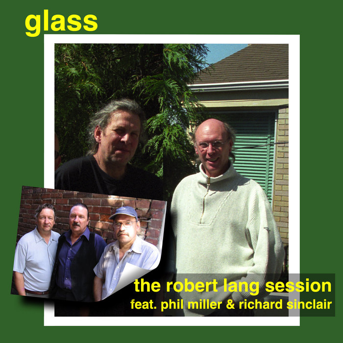 The Robert Lang Session | Glass feat. Phil Miller & Richard Sinclair | Richard Sinclair
