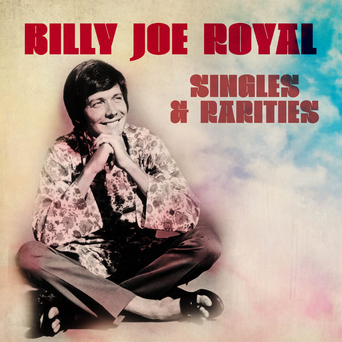 Singles and Rarities | Billy Joe Royal