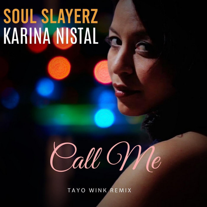 Soul Slayerz Feat. Karina Nistal - Call Me (Tayo Wink Remix) | Tayo Wink