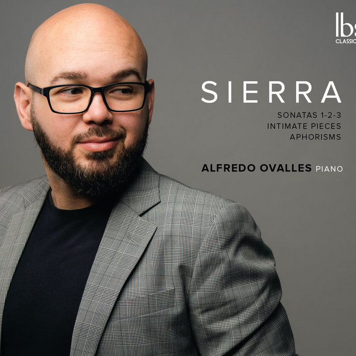 Roberto Sierra: Piano Works | Alfredo Ovalles
