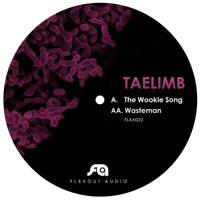 The Wookie Song / Wasteman | Taelimb | Flexout Audio