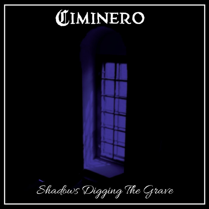 Shadows Digging the Grave | CIMINERO