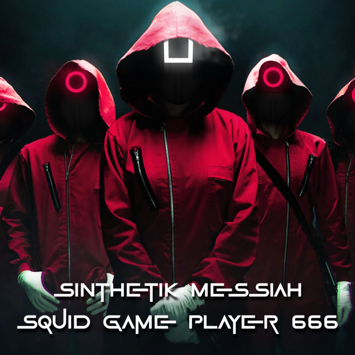 Squid Game Player 666 (Free Download) | SINthetik Messiah