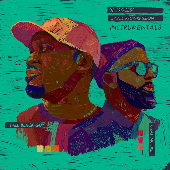 Of Process and Progression (Instrumentals) | Tall Black Guy & Ozay ...