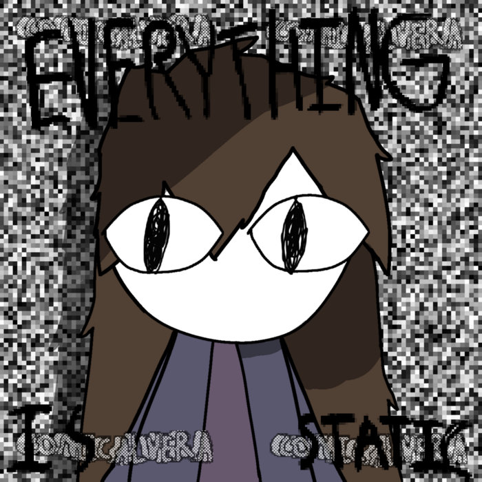 Everything Is Static | ComicalVera