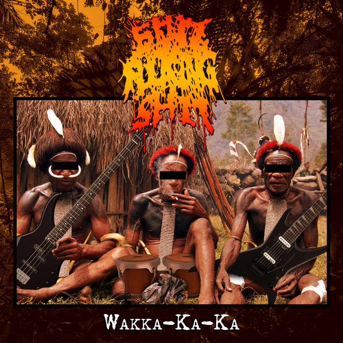 Wakka-Ka-Ka | SHITFUCKINGSHIT | Triangle Infernal records