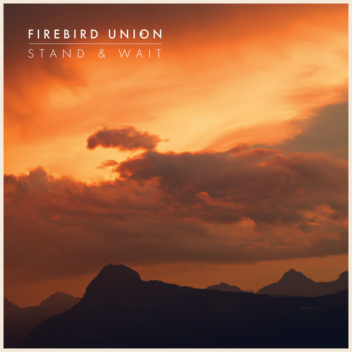 Stand & Wait | Firebird Union